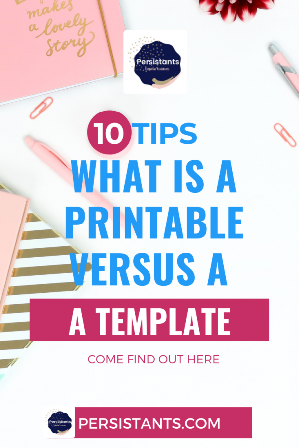 What is A Printable versus a Template? - Persistants